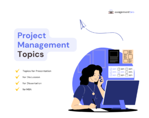 Project Management Assignment Topics: Inspire Your Next Project! - AssignmentBro
